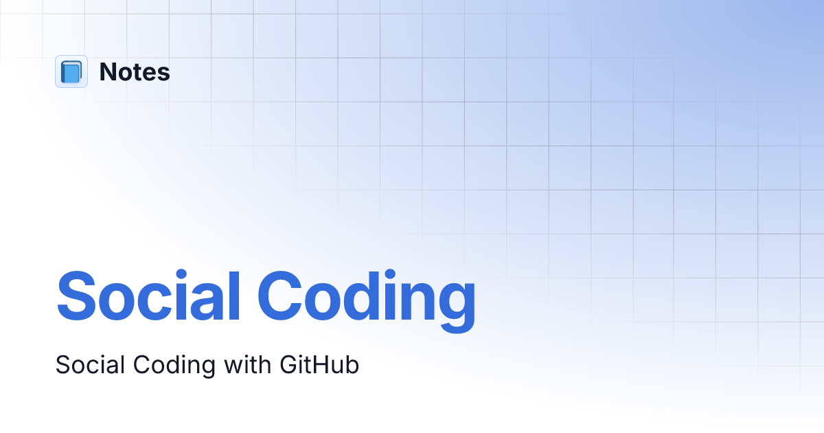 Social Coding Notes