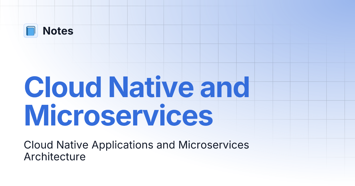 Cloud Native and Microservices | Notes